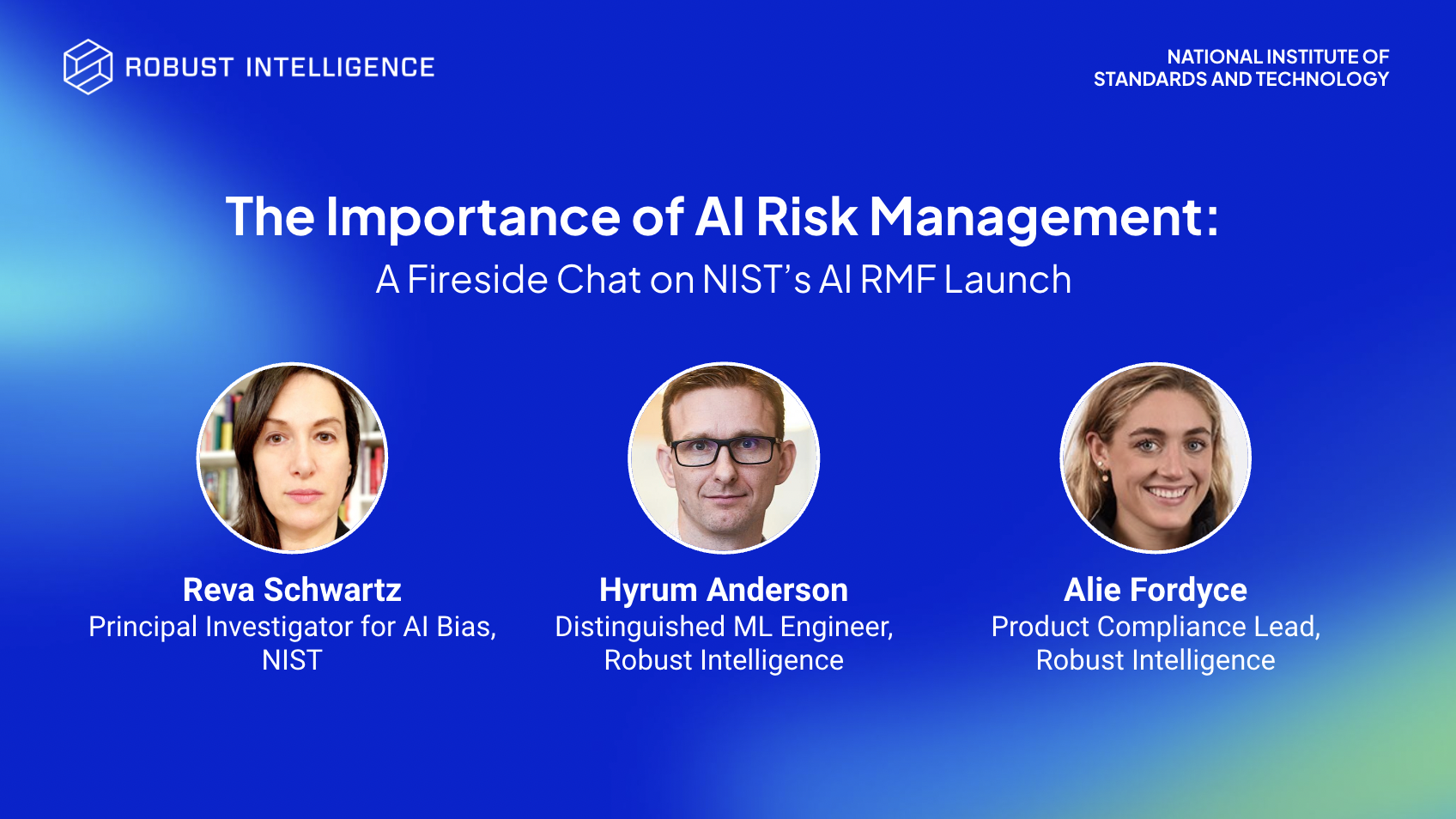 The Importance of AI Risk Management: A Fireside Chat on NIST’s AI RMF Launch — Robust Intelligence